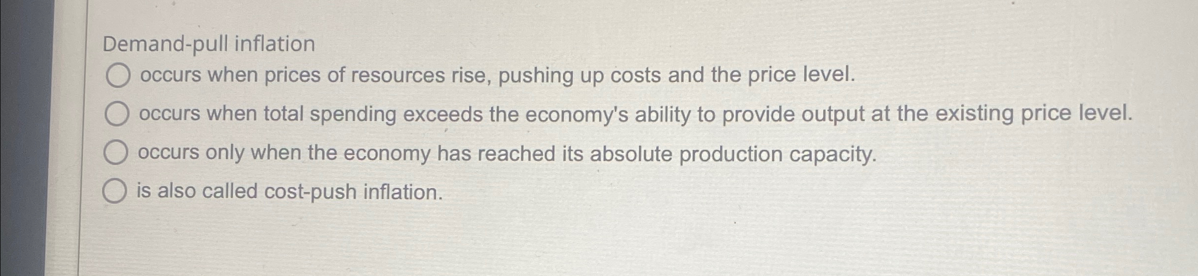 Solved Demand-pull inflation occurs when prices of resources | Chegg.com