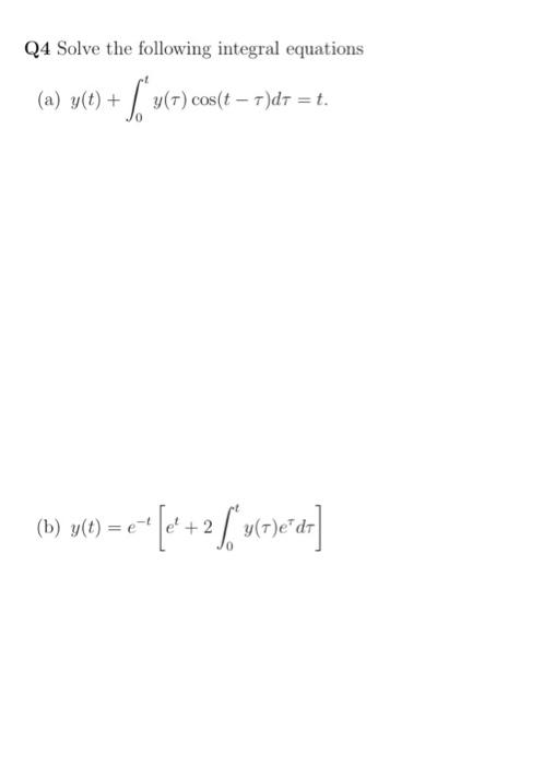 Solved Q4 Solve the following integral equations (a) | Chegg.com