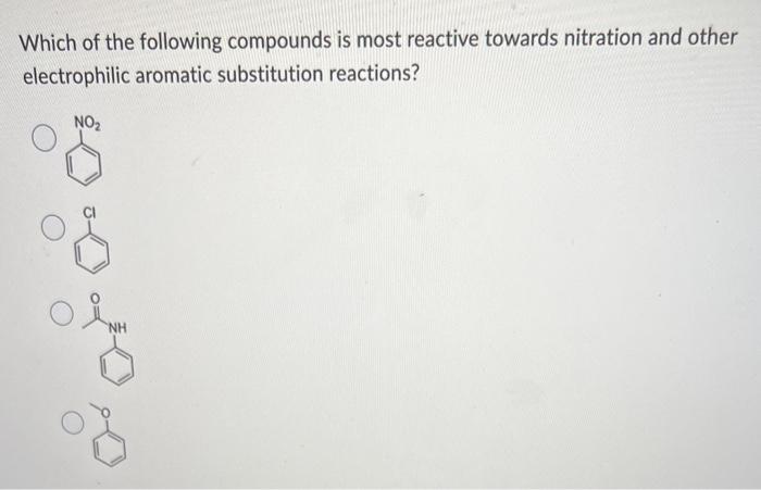 Solved Which of the following compounds is most reactive | Chegg.com