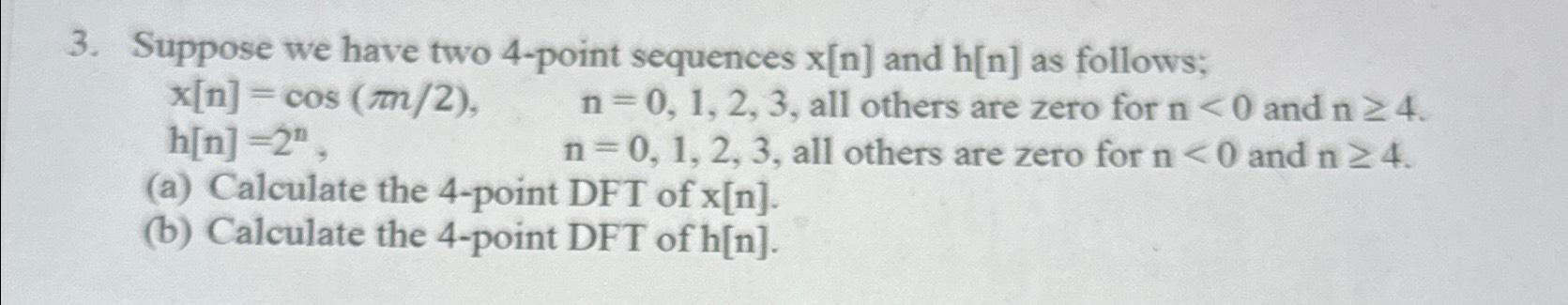 Solved Suppose We Have Two 4 Point Sequences X[n] ﻿and H[n]