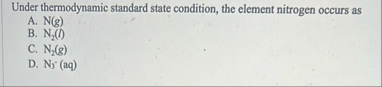 Solved Under thermodynamic standard state condition, the | Chegg.com