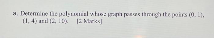 Solved a. Determine the polynomial whose graph passes | Chegg.com