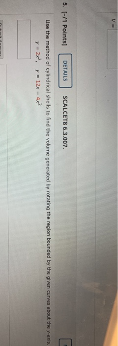 Solved 5. (-/1 Points] DETAILS SCALCET8 6.3.007. Use the | Chegg.com