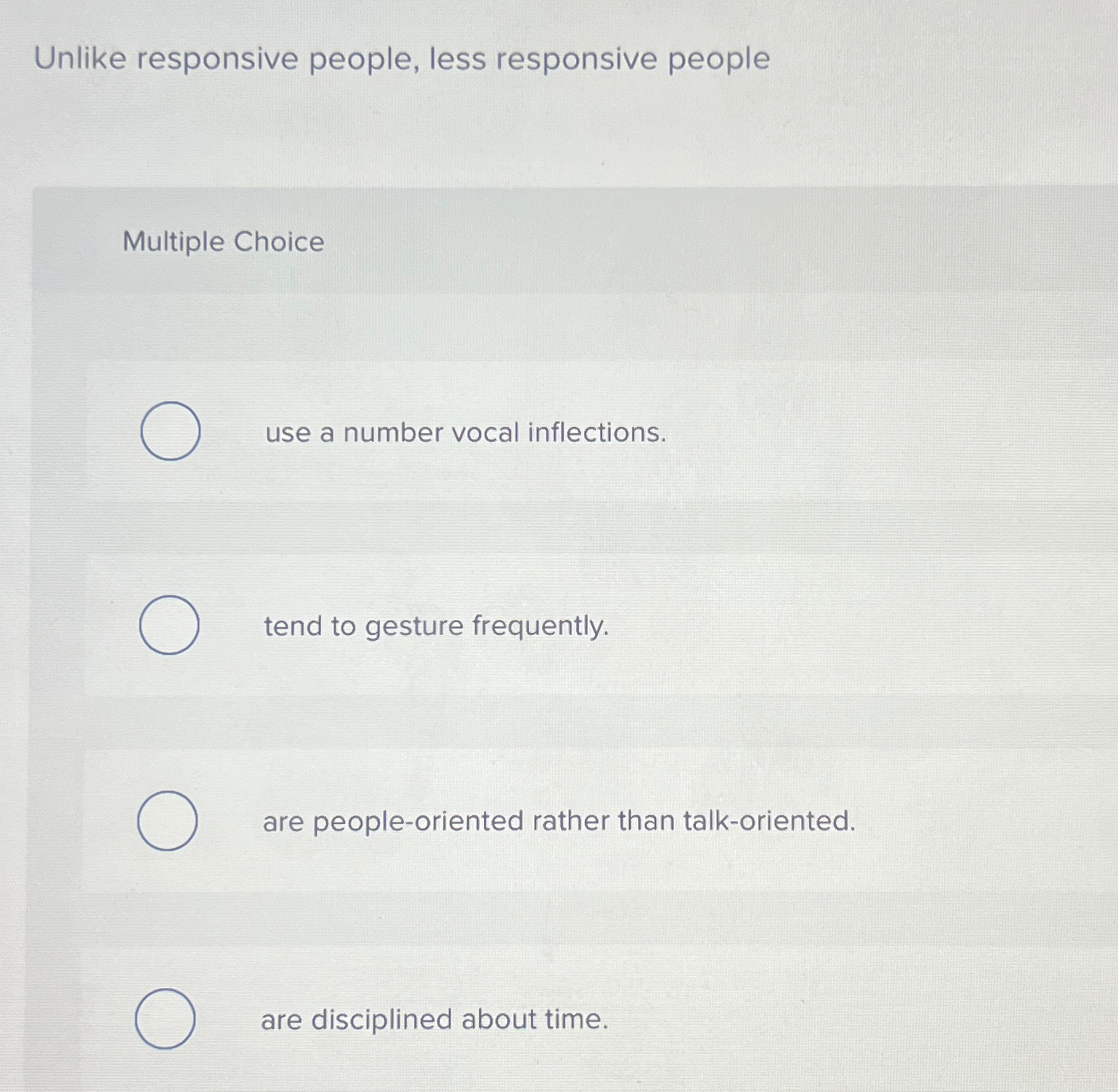 Solved Unlike responsive people, less responsive | Chegg.com