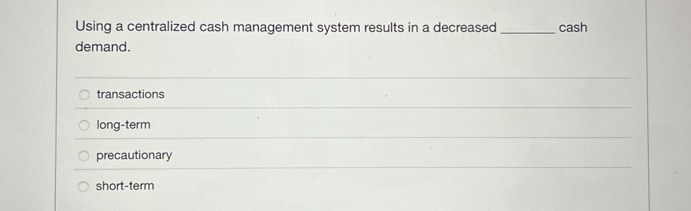 Using a centralized cash management system results in | Chegg.com