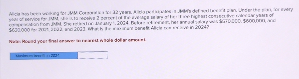 Solved Alicia has been working for JMM Corporation for 32 | Chegg.com