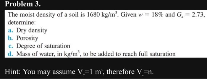 Solved The moist density of a soil is 1680 kg/m3. Given | Chegg.com