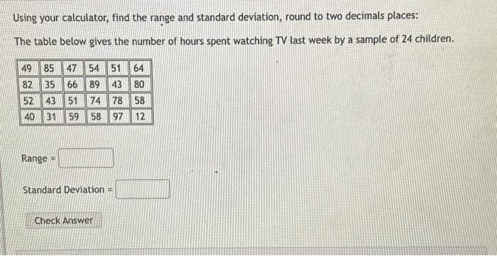 Solved Using your calculator, find the range and standard | Chegg.com