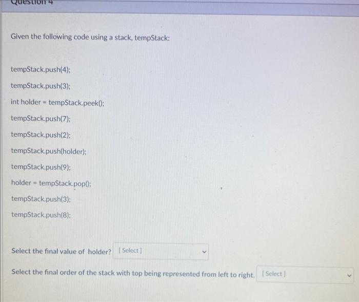 Solved Given the following code using a stack, tempStack: | Chegg.com