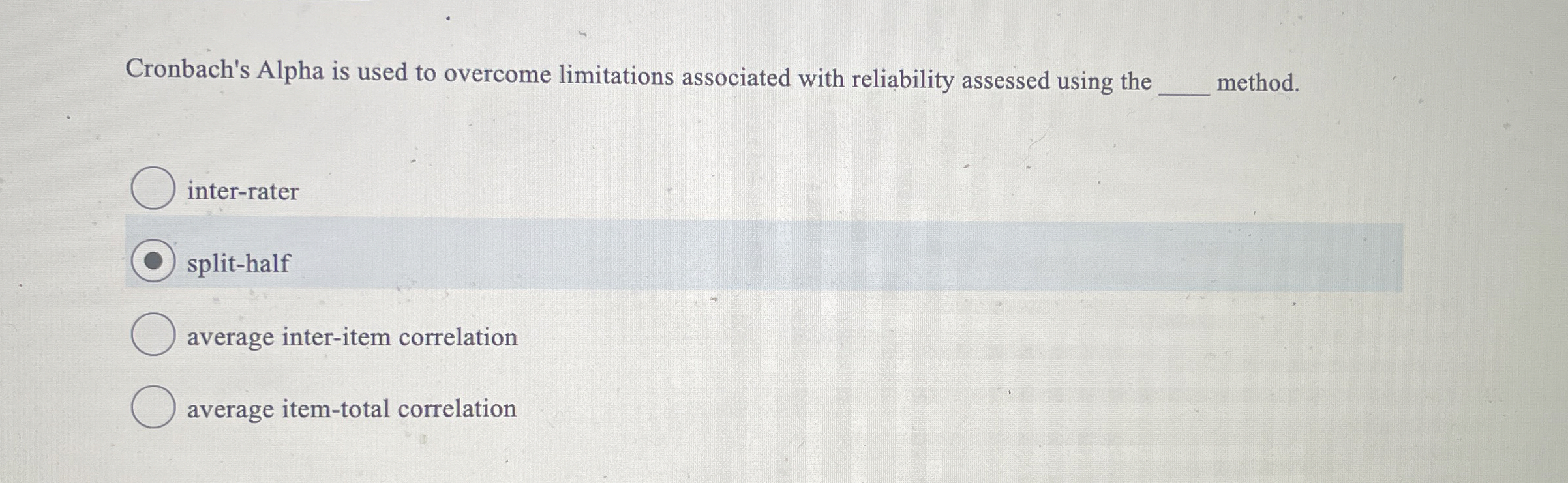 Solved Cronbach's Alpha is used to overcome limitations | Chegg.com