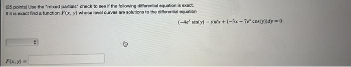 Solved (25 points) Use the "mixed partials" check to see if | Chegg.com