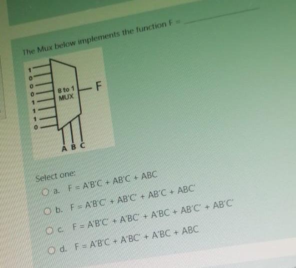 Solved The Mux below implements the function F= 8 to 1 F MUX | Chegg.com
