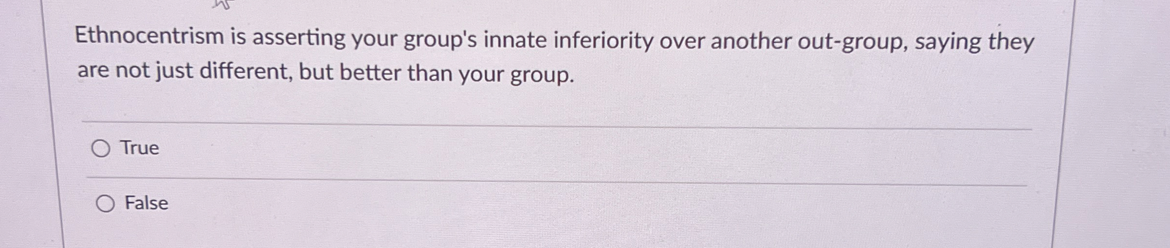Solved Ethnocentrism is asserting your group's innate | Chegg.com