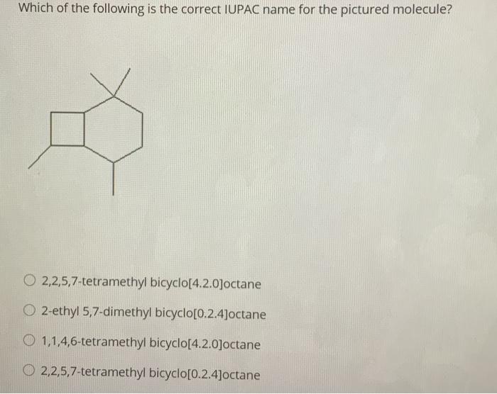 Solved Which of the following is the correct IUPAC name for | Chegg.com
