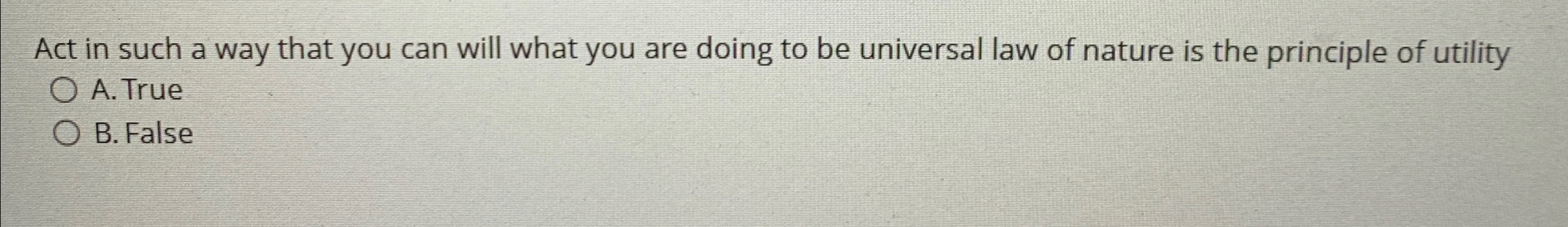 Solved Act in such a way that you can will what you are | Chegg.com