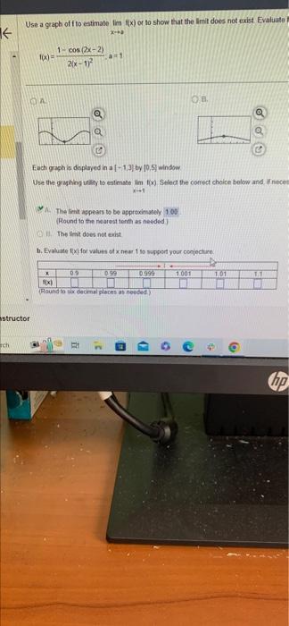 Solved K Use a graph off to estimate lim f(x) or to show | Chegg.com