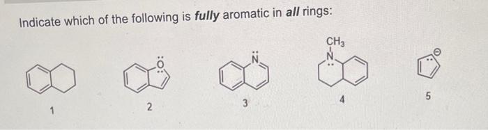Solved Indicate which of the following is fully aromatic in | Chegg.com