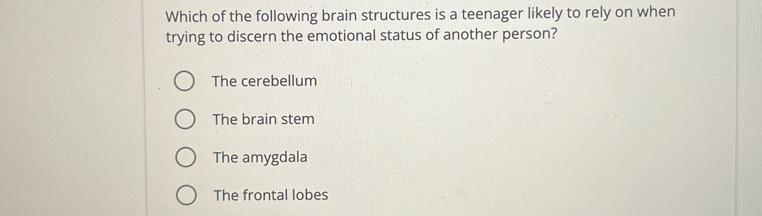 Solved Which of the following brain structures is a teenager | Chegg.com