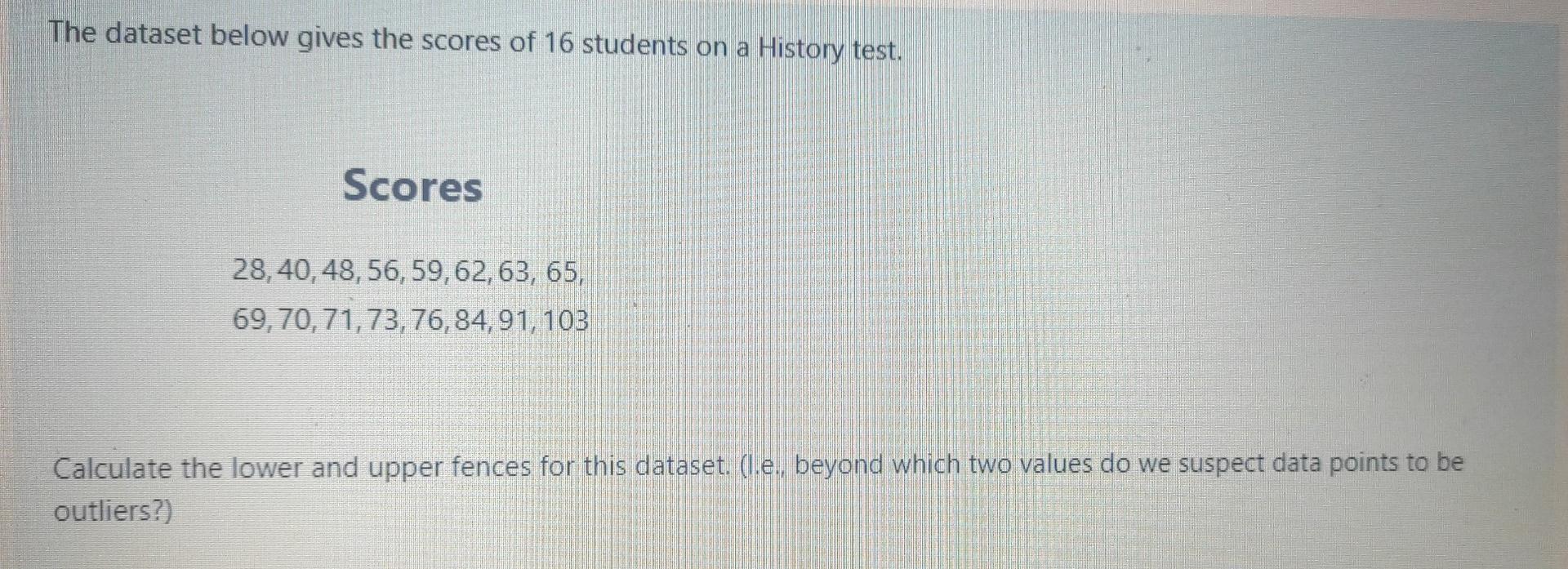 Solved The dataset below gives the scores of 16 students on | Chegg.com