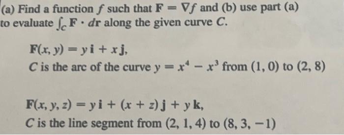 Solved (a) Find a function f such that F=∇f and (b) use part | Chegg.com