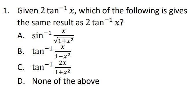 Solved Given 2tan−1x, which of the following is gives the | Chegg.com