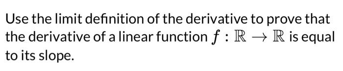 Solved Use the limit definition of the derivative to prove | Chegg.com