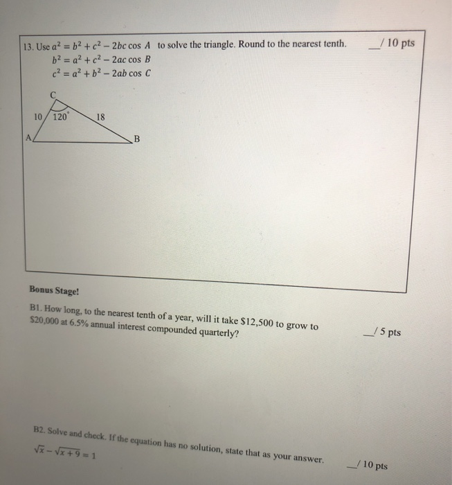 Solved / 10 pts 13. Use a = b + c2-2bc cos A to solve the | Chegg.com