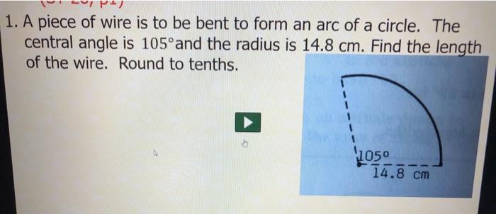 Solved 1. A piece of wire is to be bent to form an arc of a | Chegg.com