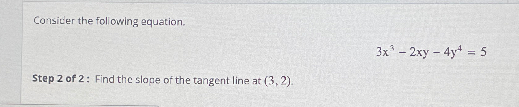 Solved Consider the following equation.3x3-2xy-4y4=5Step 2 | Chegg.com