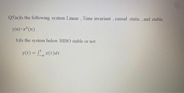 Solved Q5)a)Is the following system Linear Time invariant , | Chegg.com