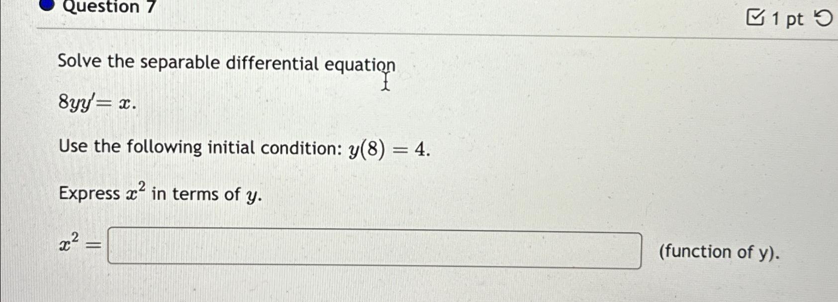 Solved Question 71pt↺Solve the separable differential | Chegg.com