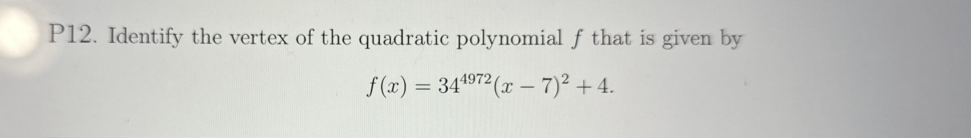 Solved P12. ﻿Identify the vertex of the quadratic polynomial | Chegg.com