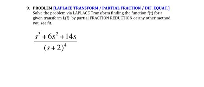 Solved 9. PROBLEM [LAPLACE TRANSFORM / PARTIAL FRACTION / | Chegg.com