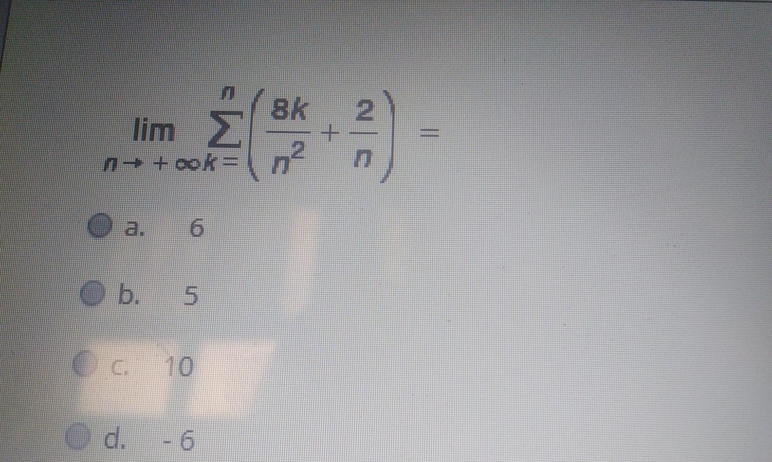 Solved = 8k lima + ne+ ook= n2 O a. 6 c 10 6 | Chegg.com