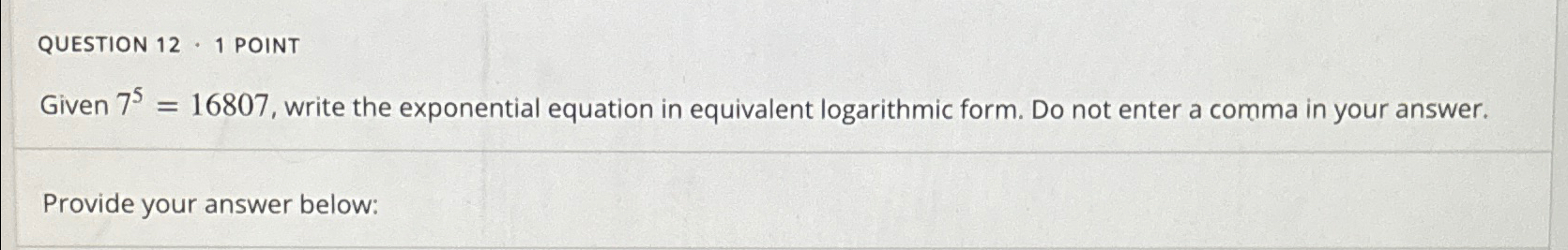 Solved QUESTION 12 - 1 ﻿POINTGiven 75=16807, ﻿write the | Chegg.com