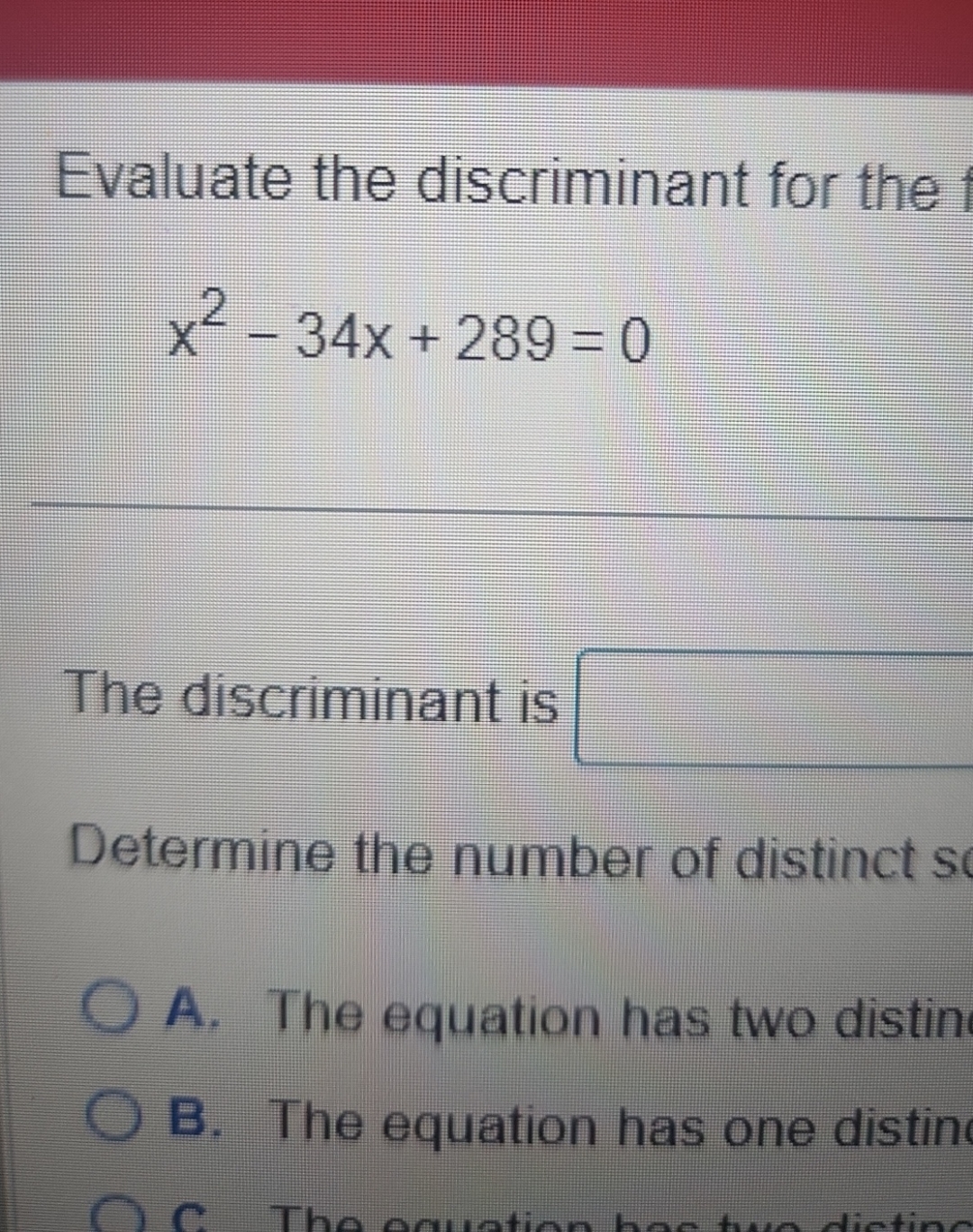 Solved Evaluate the discriminant for thex2-34x+289=0The | Chegg.com