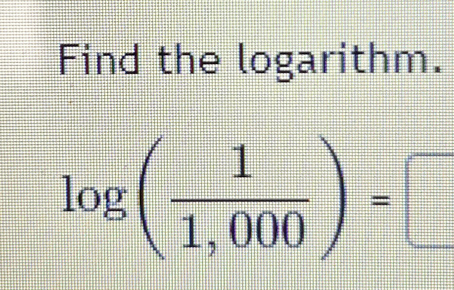 Find the logarithm.log(11,000)= | Chegg.com