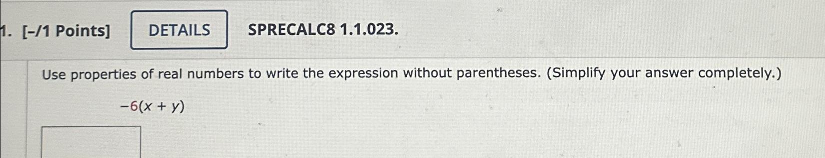 Solved Points]SPRECALC8 1.1.023.Use properties of real | Chegg.com