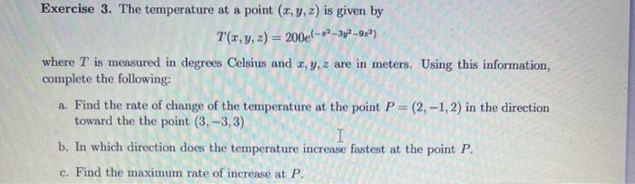 Solved Exercise 3. The temperature at a point (x,y,z) is | Chegg.com