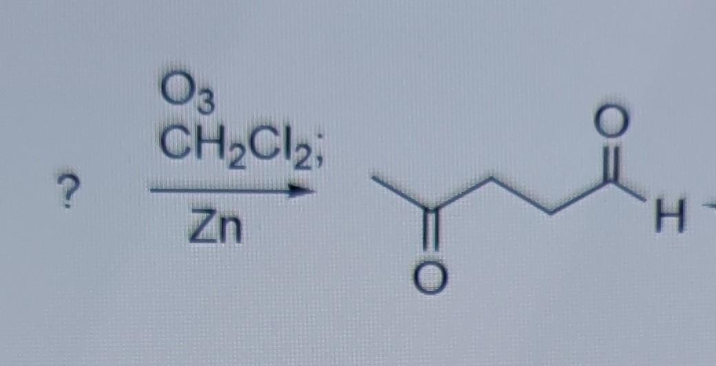 Solved O3 CH2Cl2 ? Zn H | Chegg.com