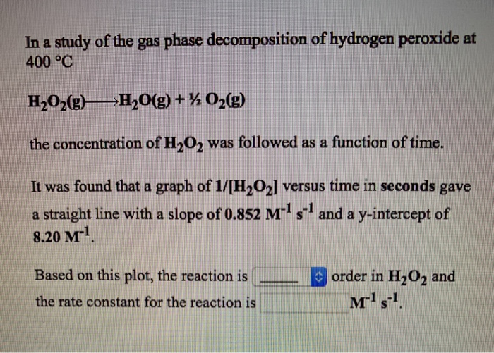 Solved The gas phase decomposition of hydrogen peroxide at | Chegg.com
