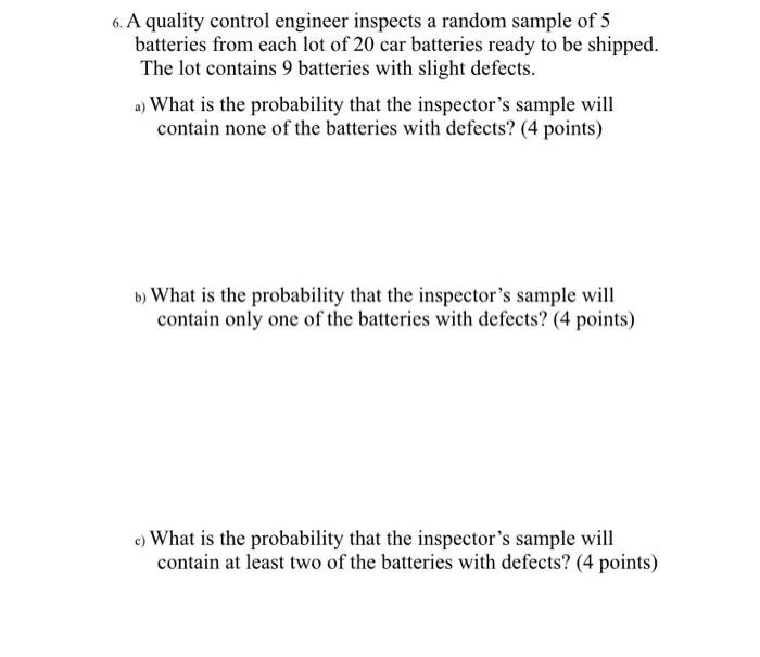 Solved 6. A quality control engineer inspects a random | Chegg.com