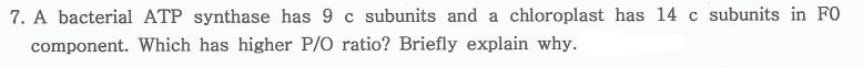 Solved 7. A bacterial ATP synthase has 9c subunits and a | Chegg.com