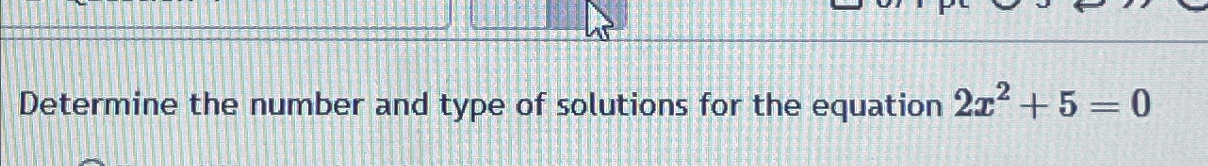 Solved Determine the number and type of solutions for the | Chegg.com