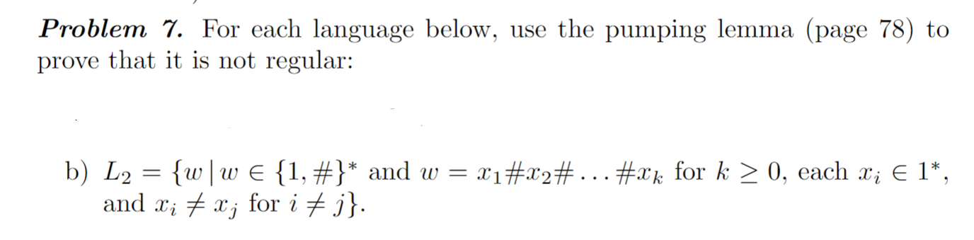 Solved Problem 7. ﻿For each language below, use the pumping | Chegg.com