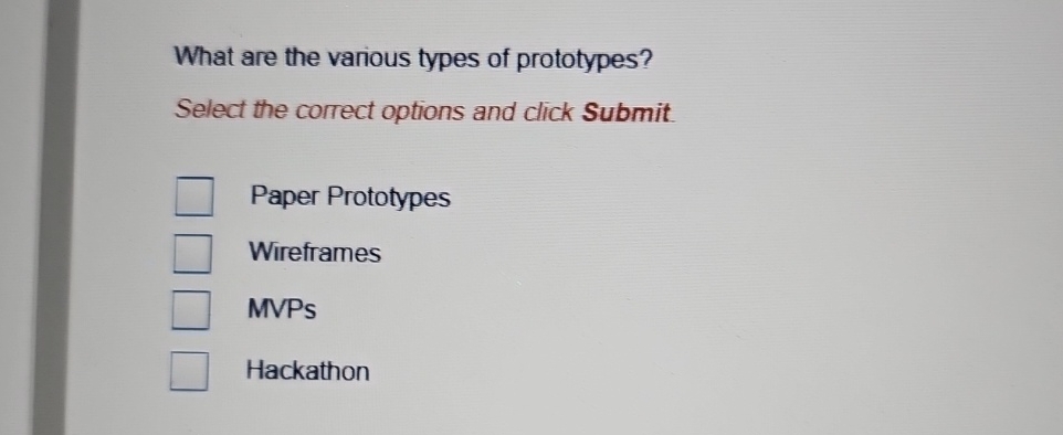 Solved What are the various types of prototypes?Select the | Chegg.com