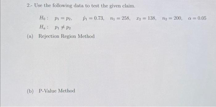 Solved 2.- Use the following data to test the given claim. | Chegg.com Solved 2.- Use the following data to test the given claim. | Chegg.com