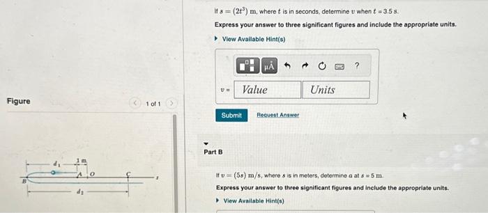 Solved If s=(2t3)m, where t is in seconds, determine v when | Chegg.com