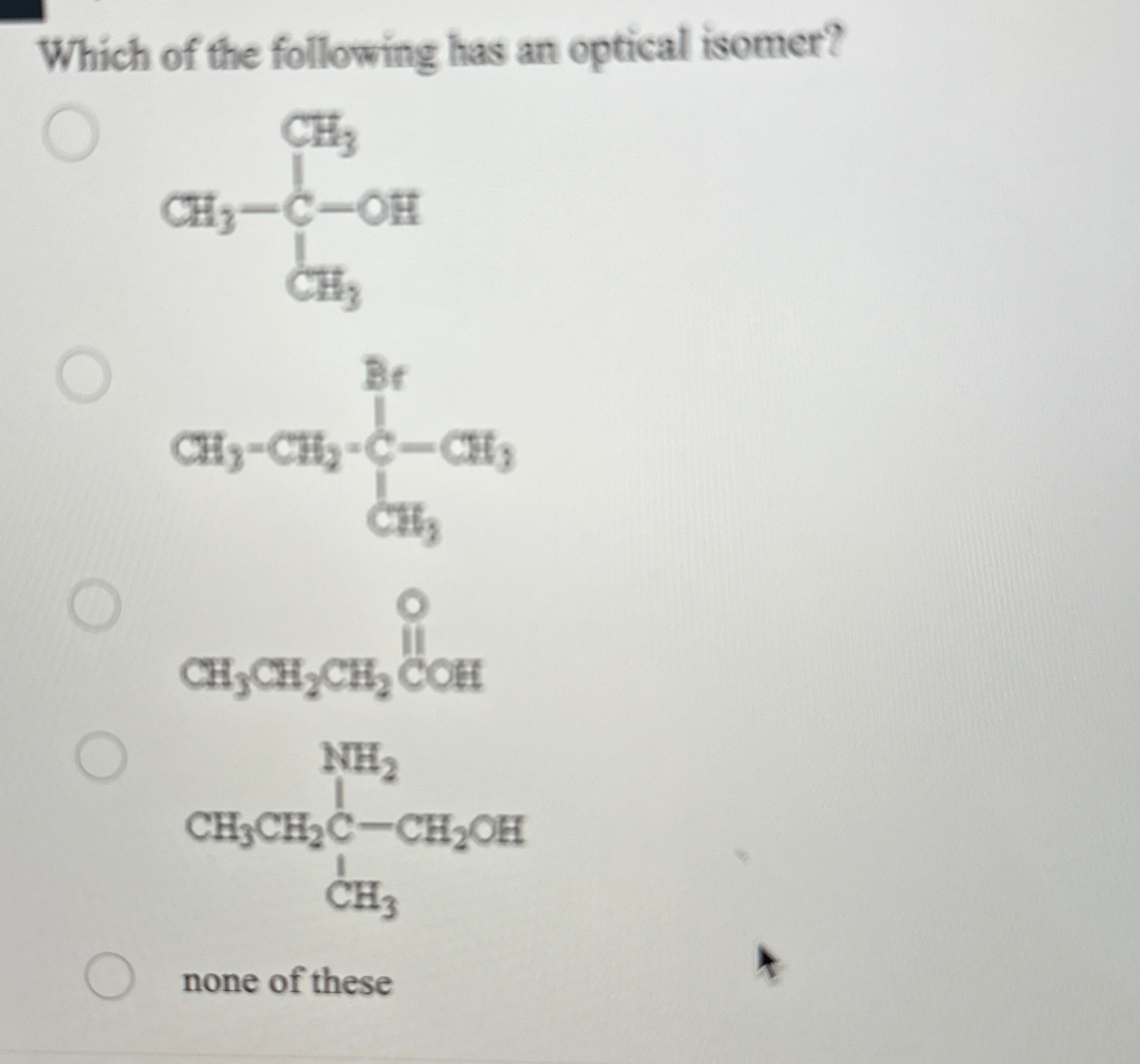Solved Which of the following has an optical isomer?none of | Chegg.com