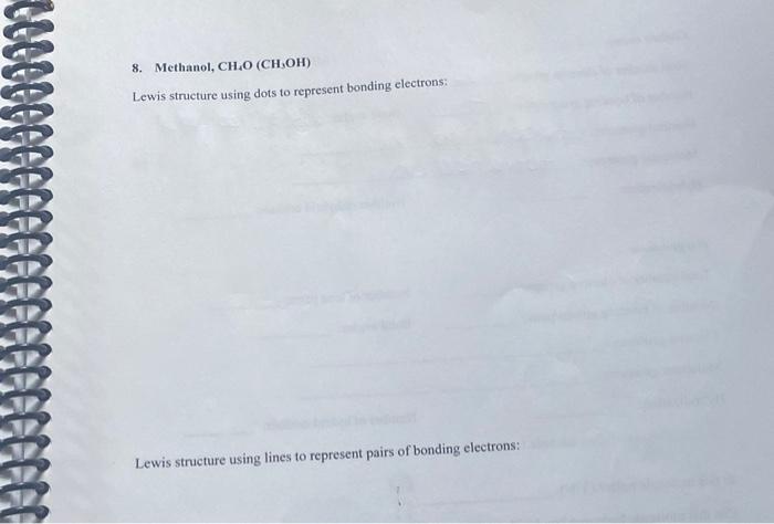 Solved 8. Methanol, CH4O(CH3OH) Lewis structure using dots | Chegg.com